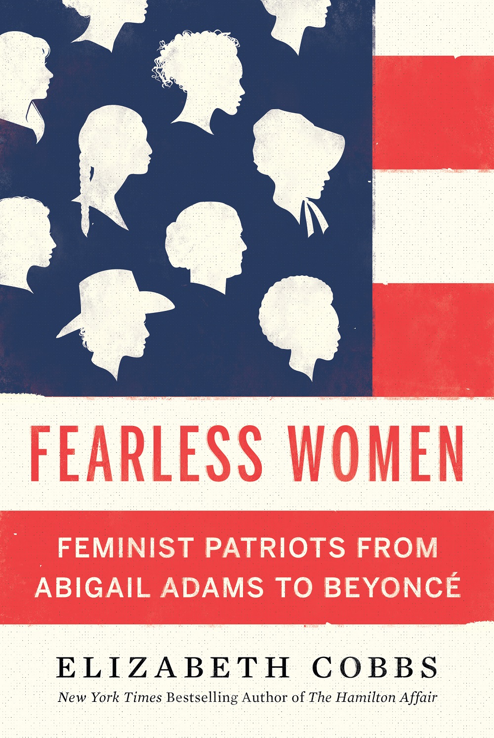 Fearless Women: Feminist Patriots from Abigail Adams to Beyoncé ...